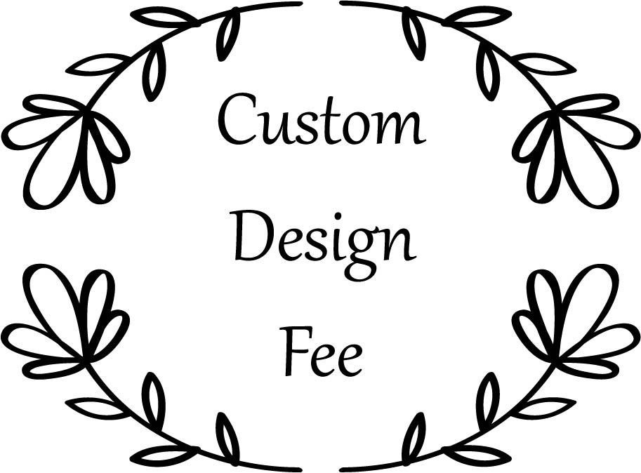 Custom Design Fee | K&S Design Elements