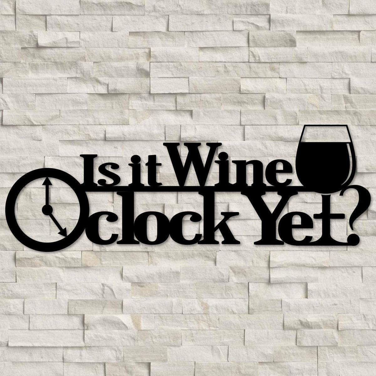 Is it Wine O'clock Yet? Metal Word Art & Home Decor | K&S Design Elements